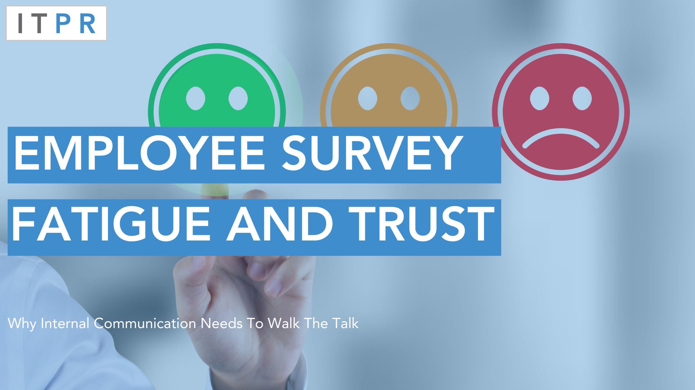 Employee Survey Fatigue And Trust: Why Internal Communication Needs To ...